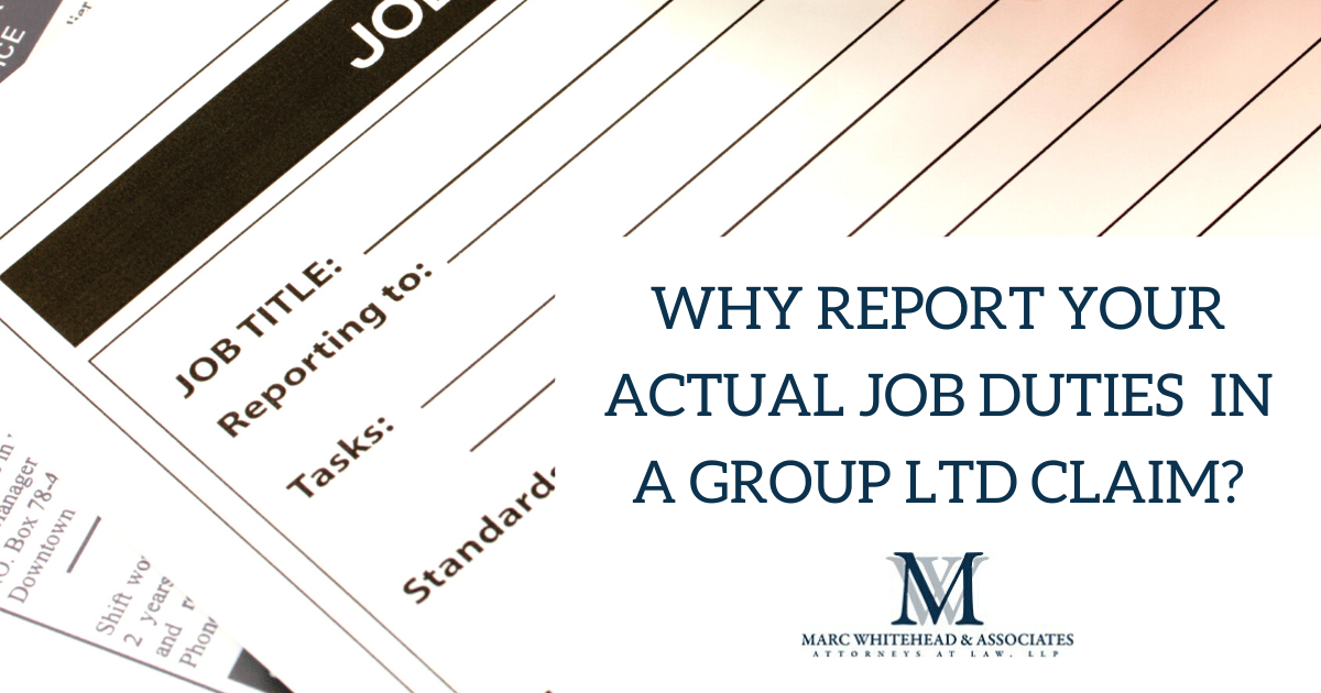 Why It's Crucial to Report Your Actual Job Duties in a Group LTD Claim