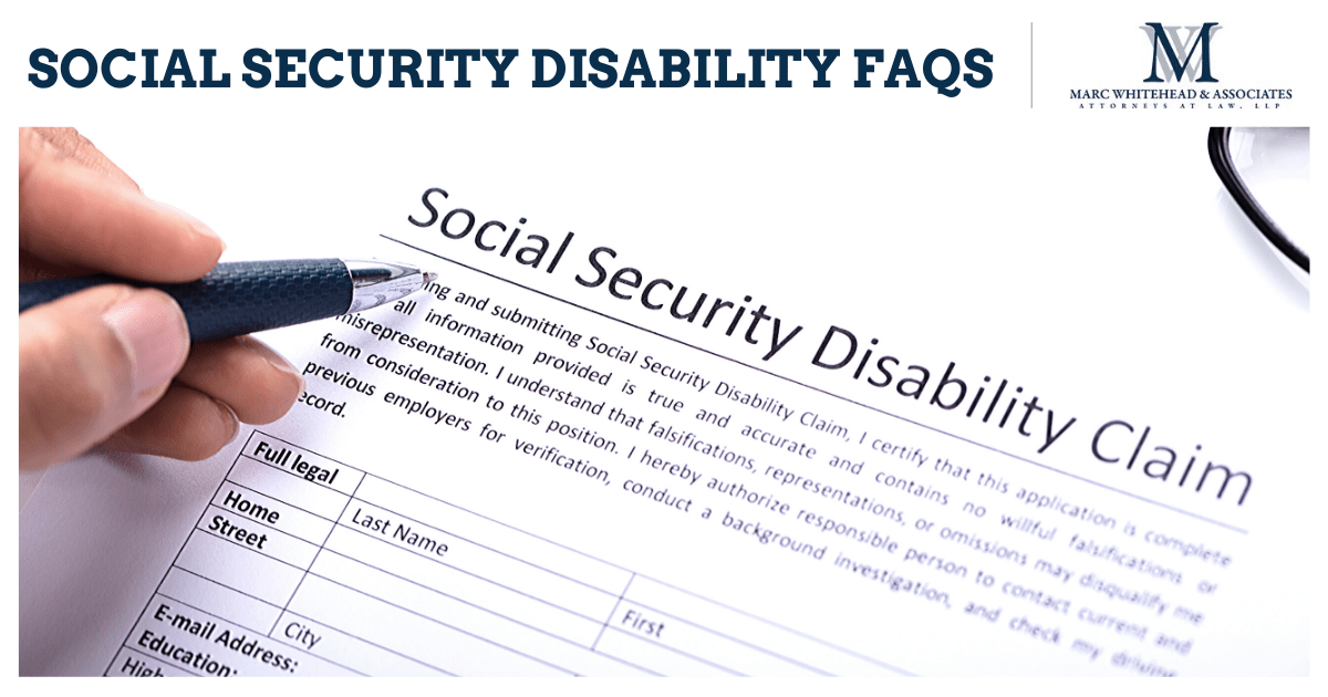 Social Security Disability FAQs - We Answer Your SSD Questions